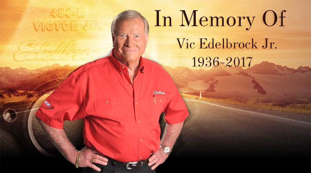 In Honor And Memory Of Vic Edelbrock Jr.
