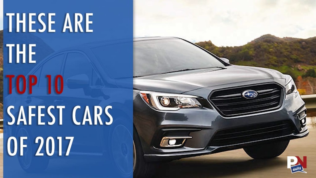 These Are The Top 10 Safest Cars Of 2017